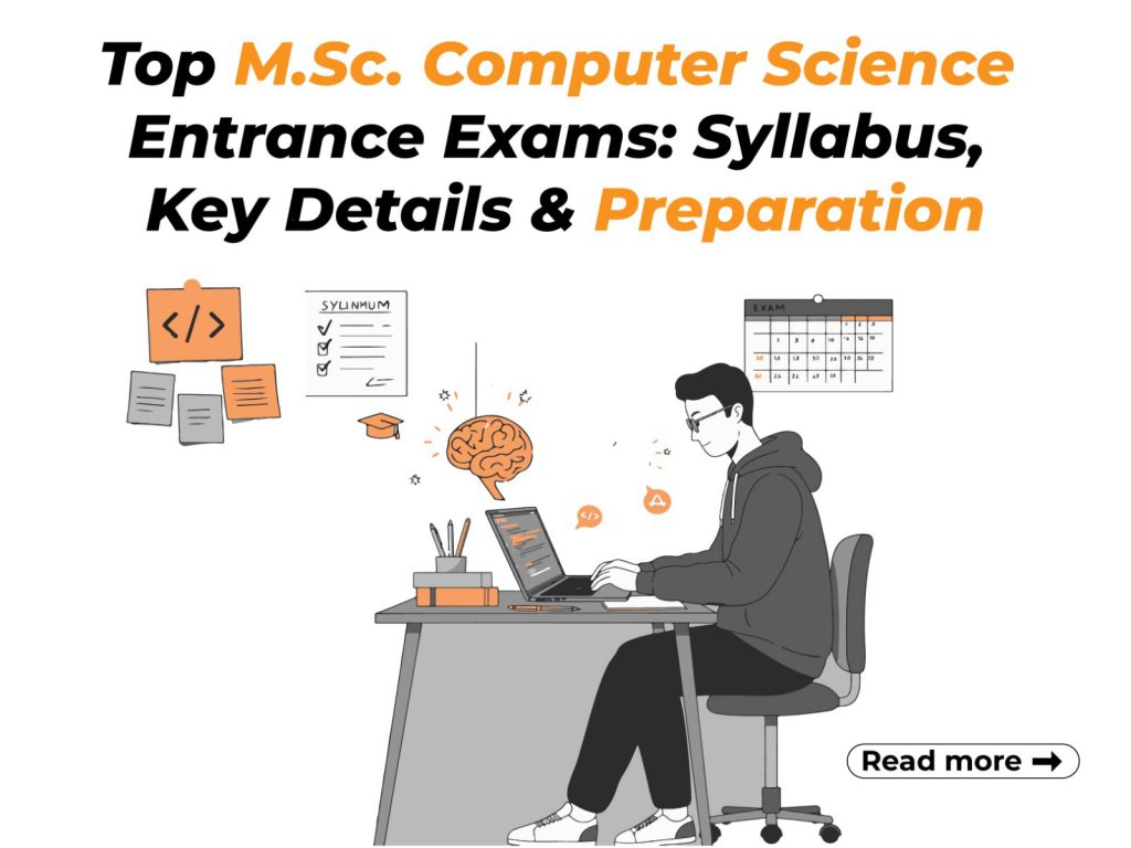 Top M.Sc. Computer Science Entrance Exams: Syllabus & Details