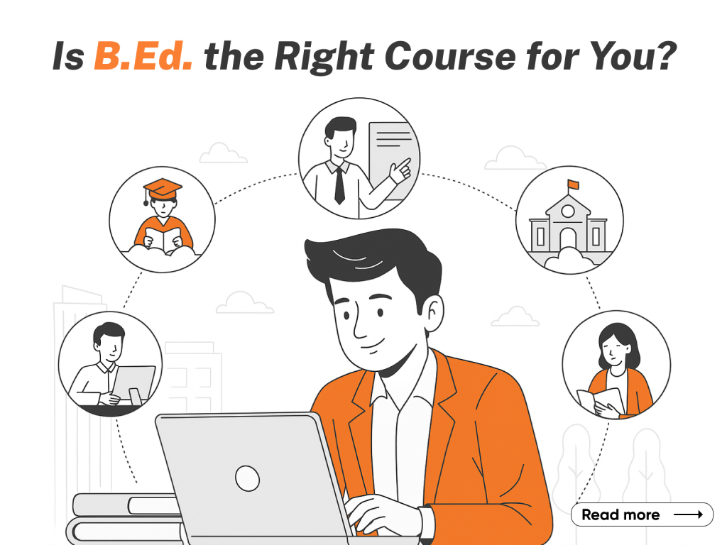 Is B.Ed. (Bachelor of Education) the Right Course for You?