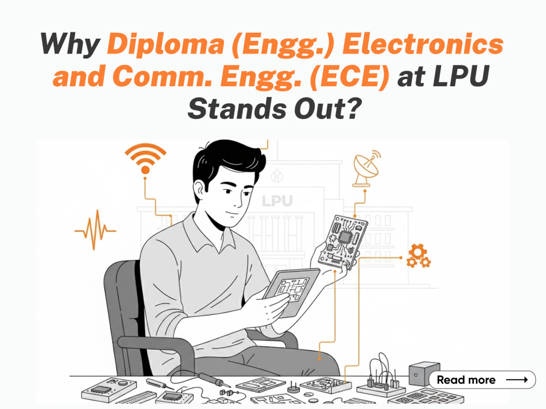 Why Diploma Electronics & Communication (ECE) at LPU Stands Out?