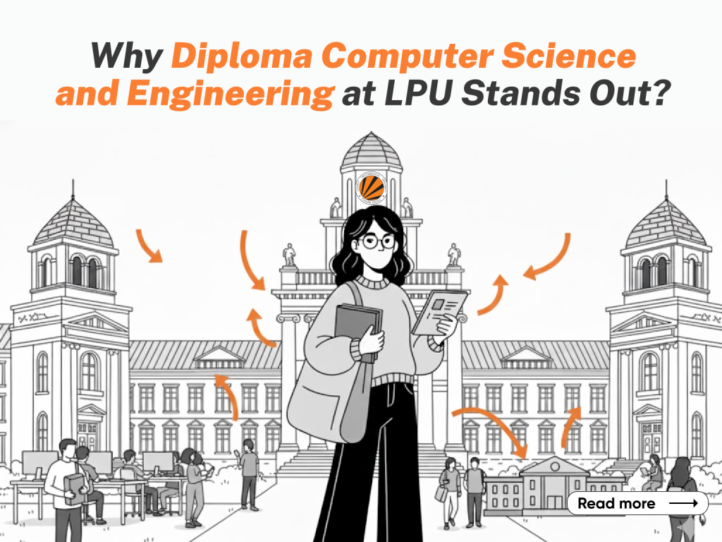 Why Diploma Computer Science and Engineering at LPU Stands Out?
